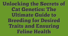 Unlocking The Secrets Of Cat Genetics: The Ultimate Guide To Breeding ...